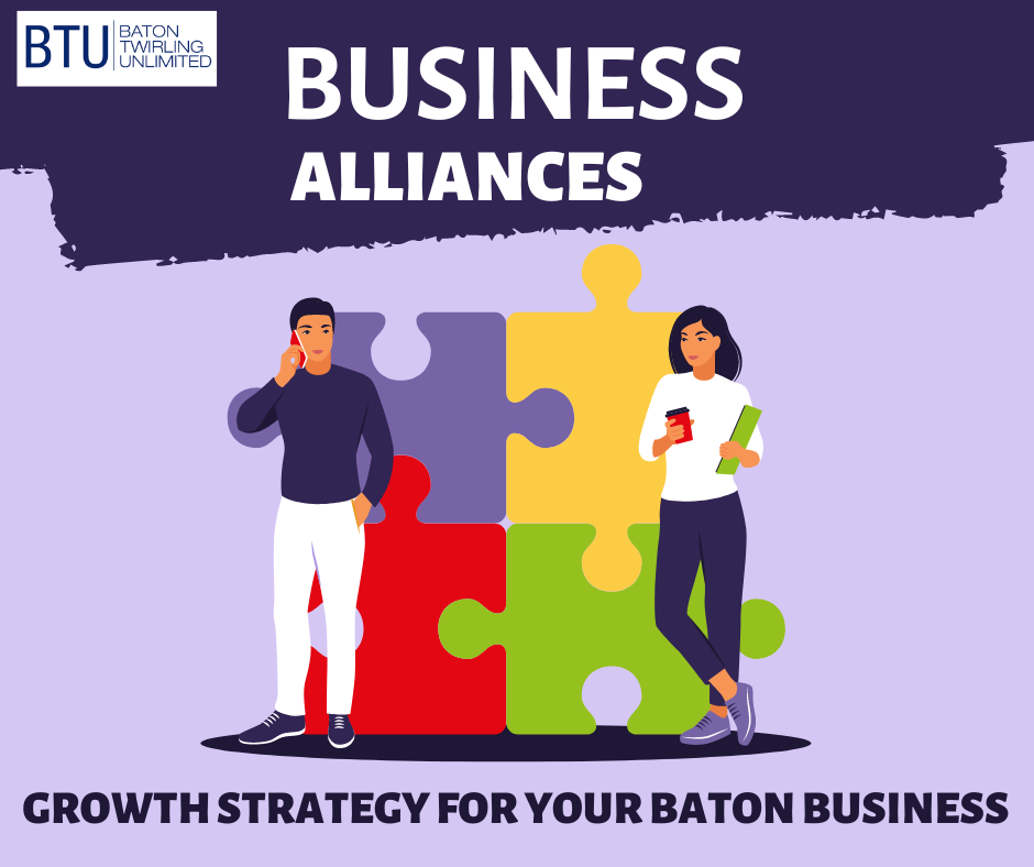 Business Alliances - A Powerful Tool For Growing Your Baton Business. – Baton Twirling Unlimited
