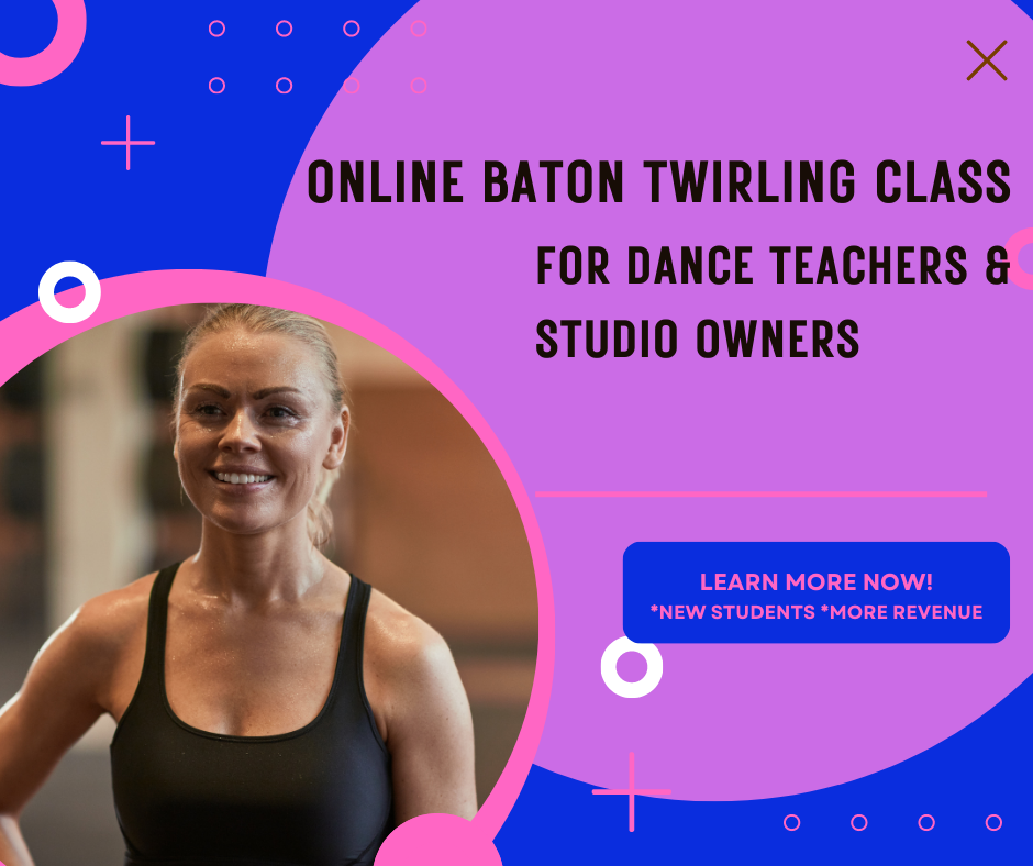 Online Baton Twirling Class for Dance Teachers & Studio Owners – Baton ...